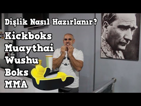 Dişlik Nasıl Hazırlanır? - Kickboks, Boks, Muaythai, Wushu, MMA