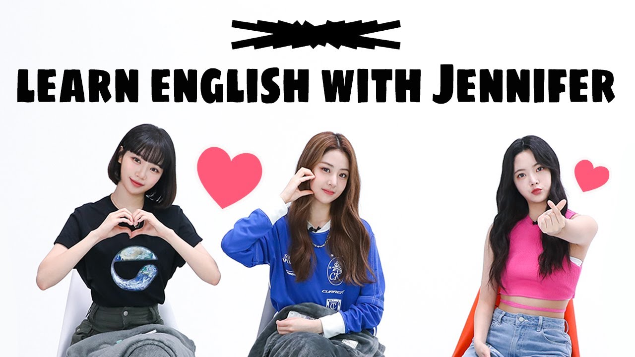 #LESSERAFIM - Learn English with Jennifer 🐍🐯🐈 EP. Hey Bestie 💕 - YouTube