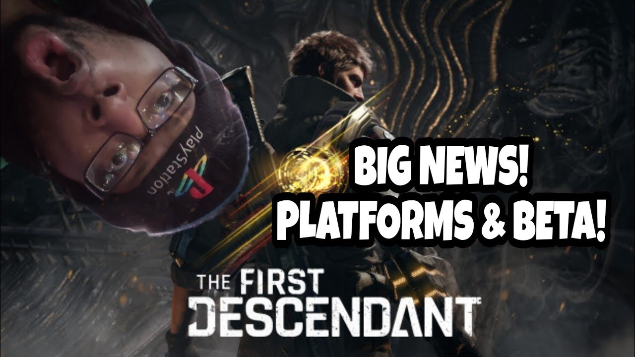 THE FIRST DESCENDANT - BETA ANNOUNCED, PLATFORMS & MORE! - YouTube