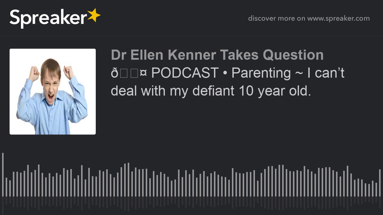 PODCAST Parenting I Can t Deal With My Defiant 10 Year Old YouTube podcast-parenting-i-can-t-deal-with-my-defiant-10-year-old-youtube