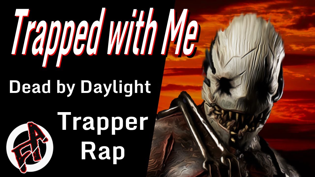 "Trapped with Me" | Dead by Daylight Trapper Rap by Fancy Antics - YouTube