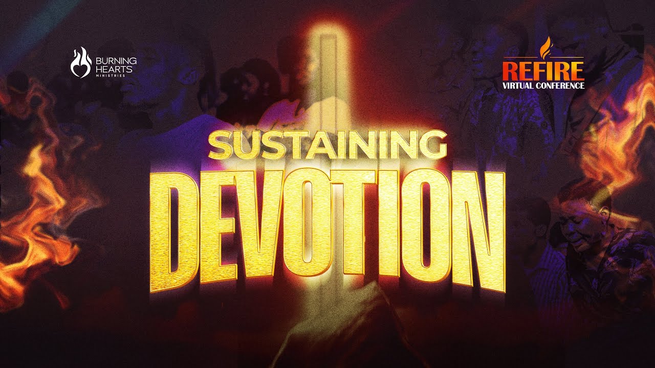 Refire Conference: Sustaining Devotion || Day 4 || Pastor Chisom ...
