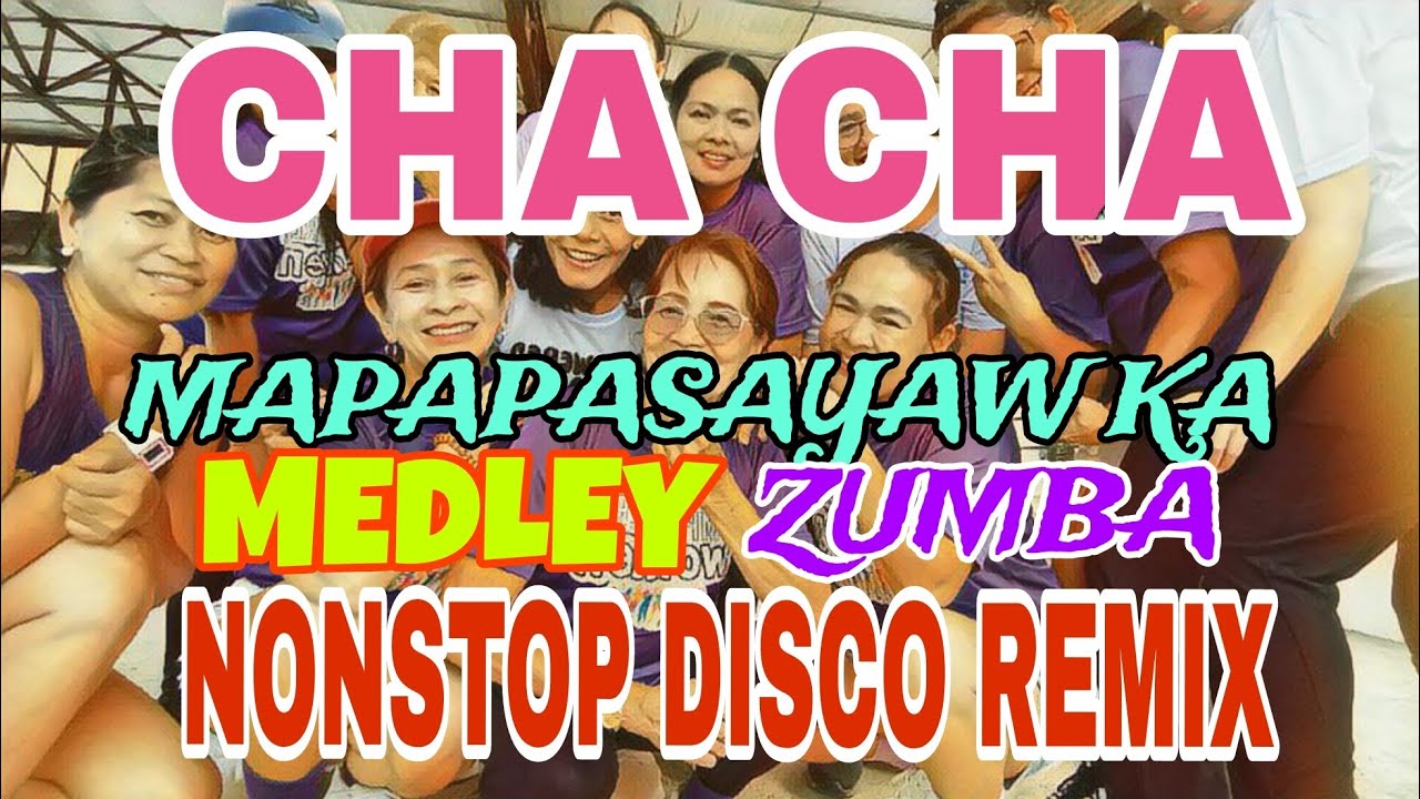 CHA CHA MEDLEY NONSTOP DISCO REMIX || ZUMBA - YouTube