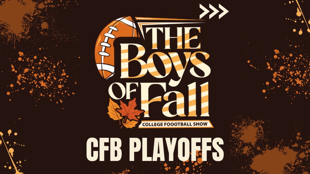 The Boys of Fall ~ CFB Playoffs - YouTube