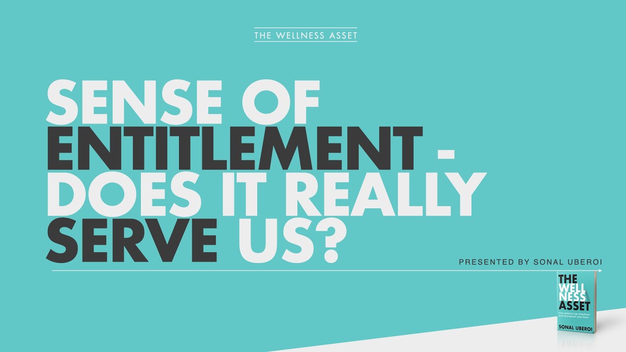 Sense of Entitlement - Does It Really Serve Us? - YouTube