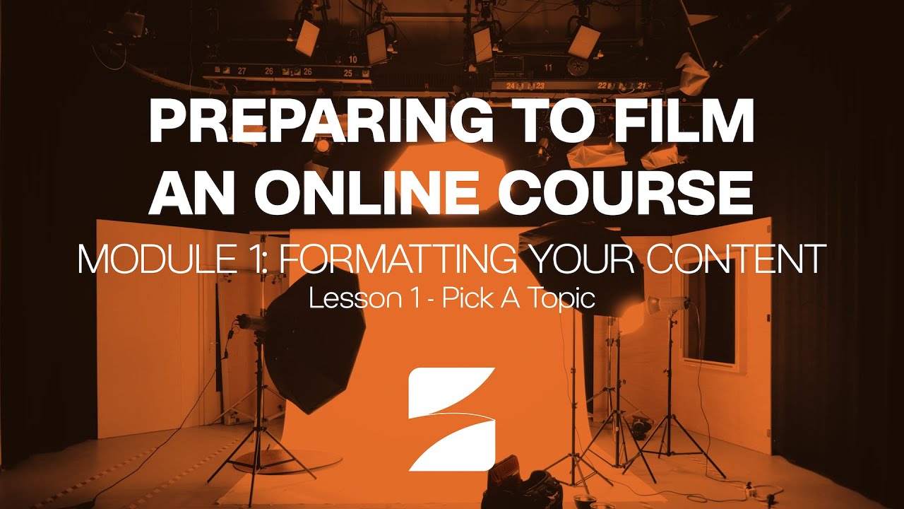Preparing To Film An Online Course - MODULE 1: FORMATTING YOUR CONTENT ...