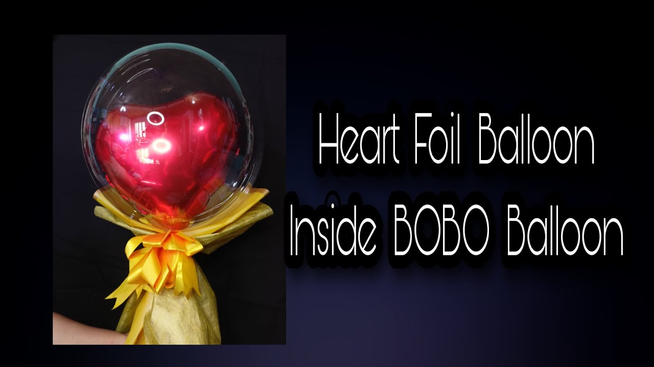 Heart Mylar Inside Bobo Balloon / Balloon Bouquet - YouTube