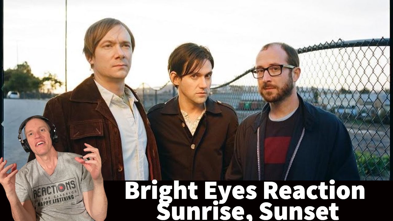 Bright Eyes Reaction - Sunrise, Sunset Song Reaction! - YouTube