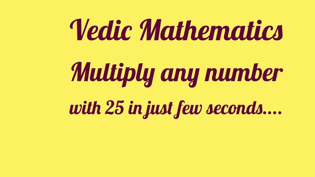 Vedic maths Multiply any number with 25 in few seconds... Easy method ...
