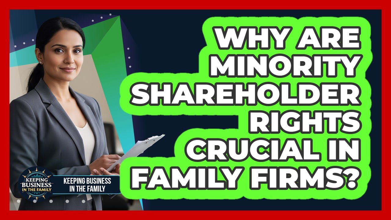 Why Are Minority Shareholder Rights Crucial In Family Firms? - YouTube