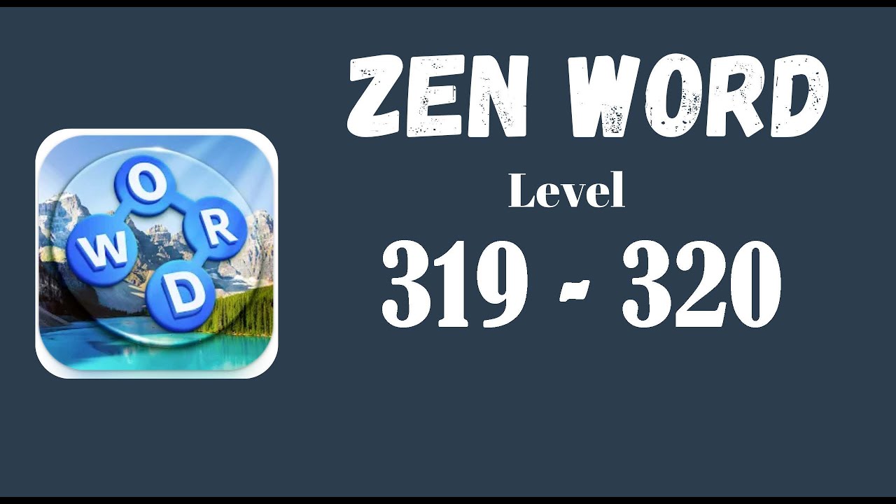 Zen Word Level 319 Answers | Zen Word Level 320 Answers - YouTube
