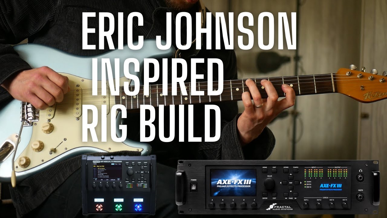 Eric Johnson Rig Build with Fractal - YouTube