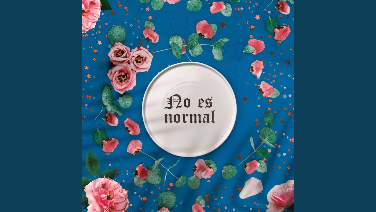 No Es Normal - YouTube Music