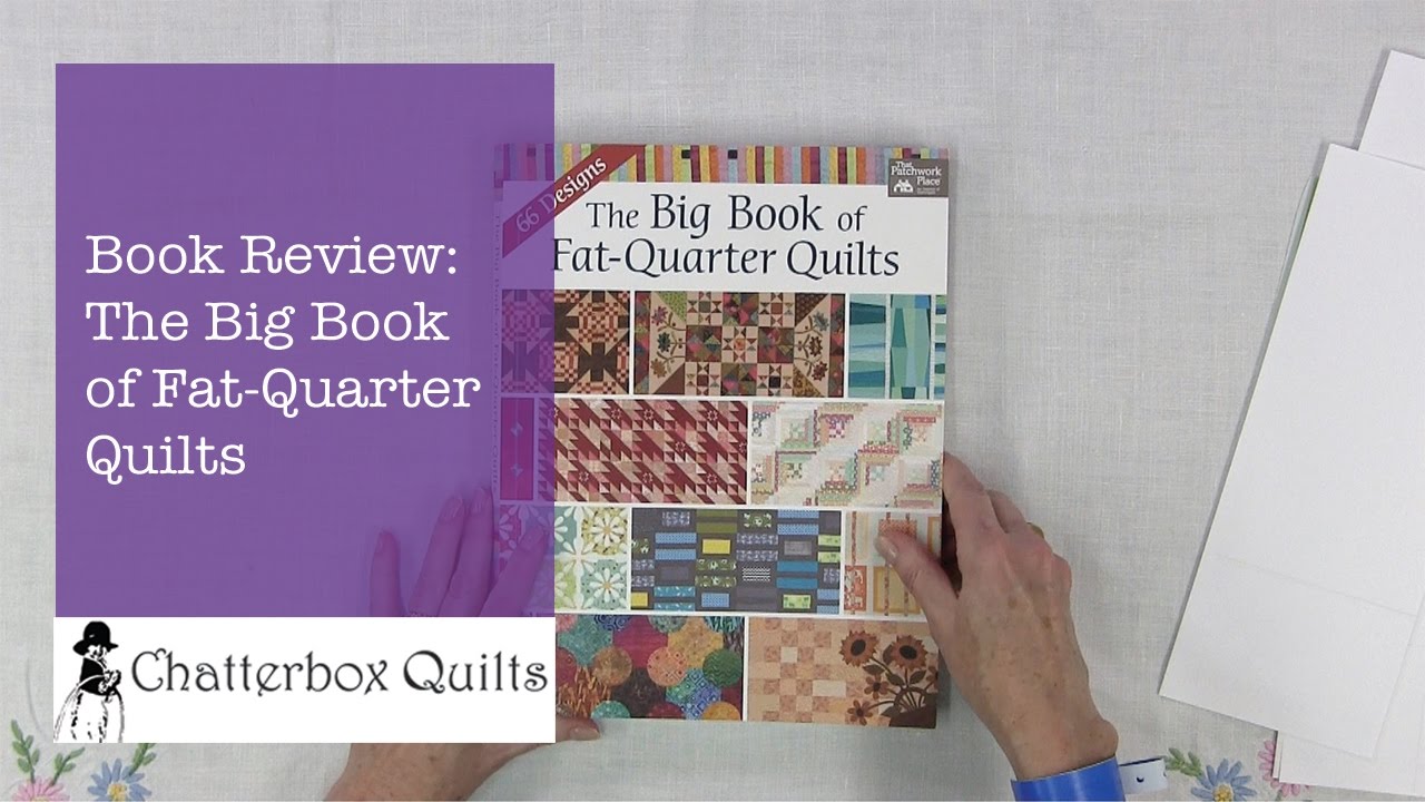 Book Review: The Big Book of Fat-Quarter Quilts - YouTube