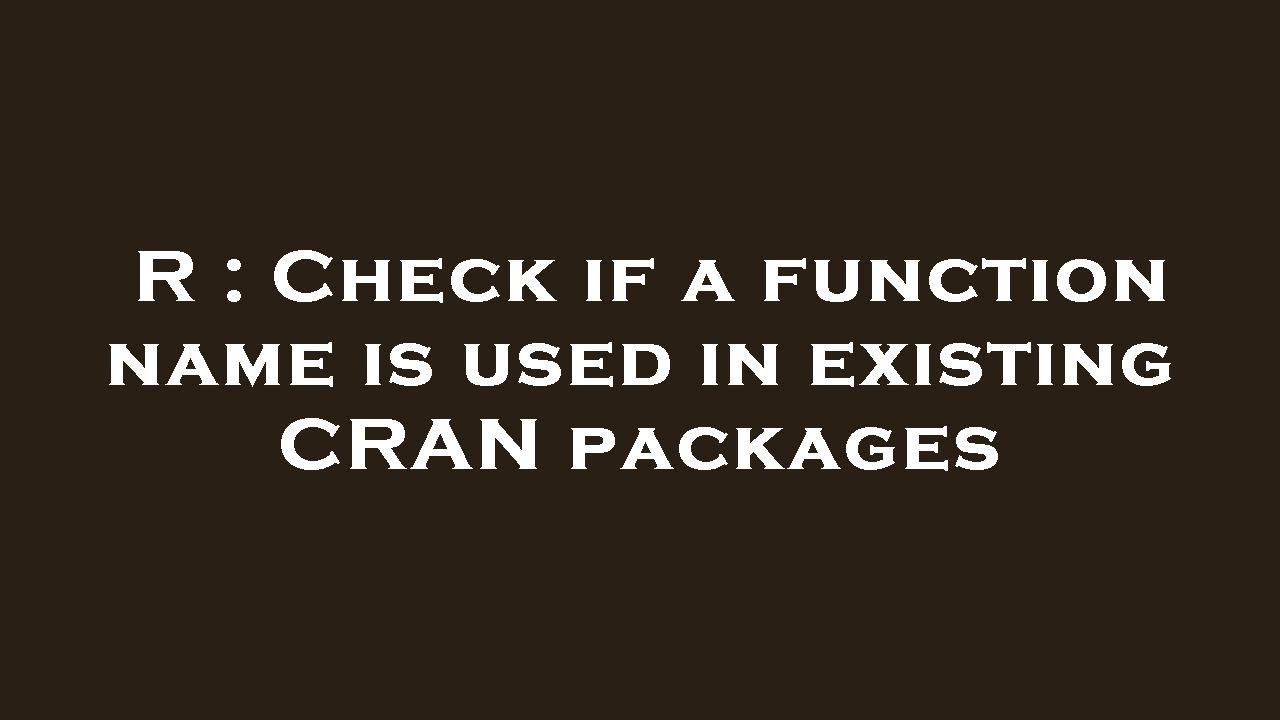 R : Check if a function name is used in existing CRAN packages - YouTube
