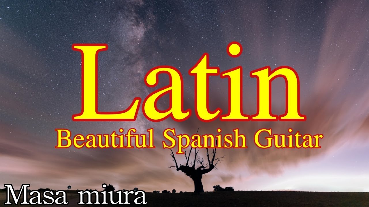 Latin/Beautiful Spanish Guitar/Masa Miura/Original - YouTube