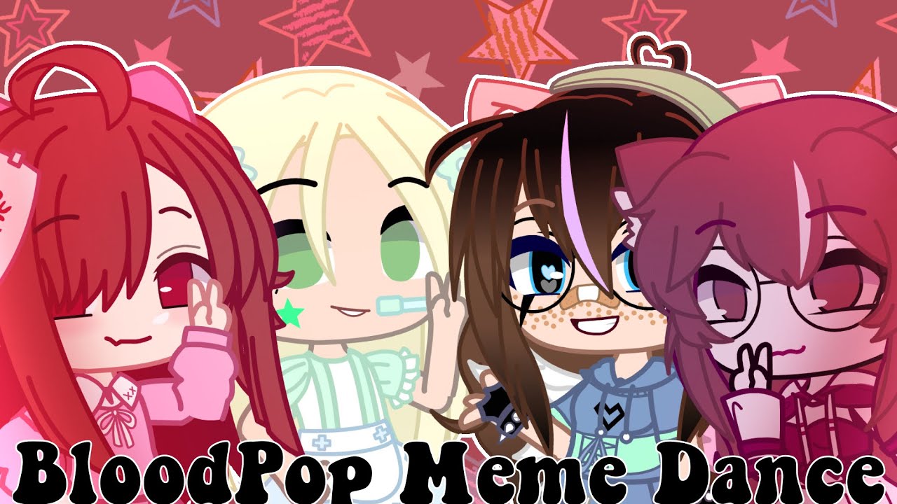 BloodPop Dance Meme | Ft. Pastel Fiish:3, •[Alina Masuki]•, and Akasii ...
