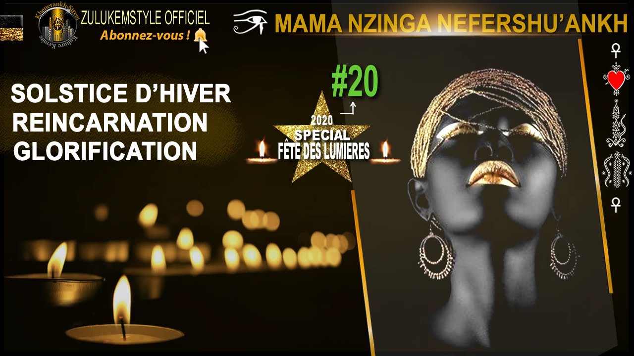 SCIENCE KEMITE : LA FÊTE DES LUMIÈRES, ASCENSION PROGRAMMÉE POUR LES ...