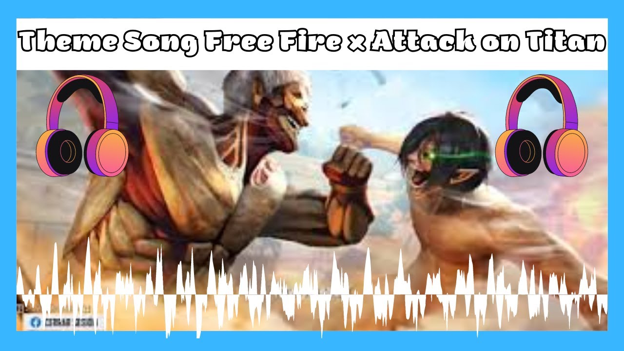 Theme Song Mini actualización Ataque a los titanes Free Fire- Kevinacho ...