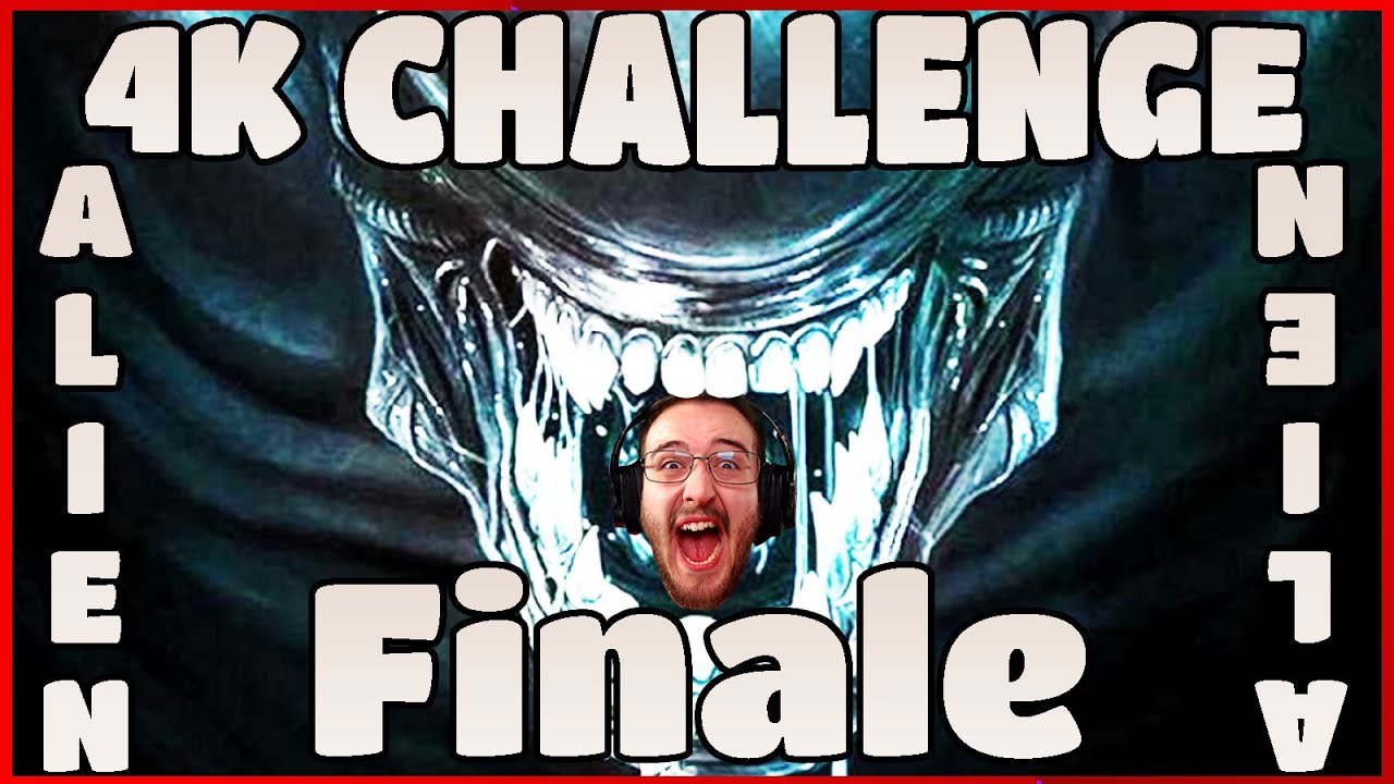 4K Challenge x Alien - [FINALE] - YouTube