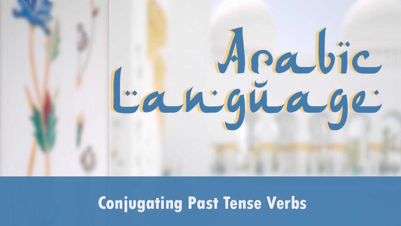 Arabic Language | Personal Pronouns | Conjugating Past Tense Verbs ...