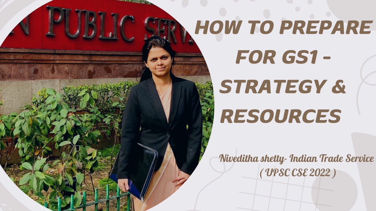 How to prepare for GS1- UPSC Mains. Strategy Resources - Niveditha Shetty(Indian Trade Service ...