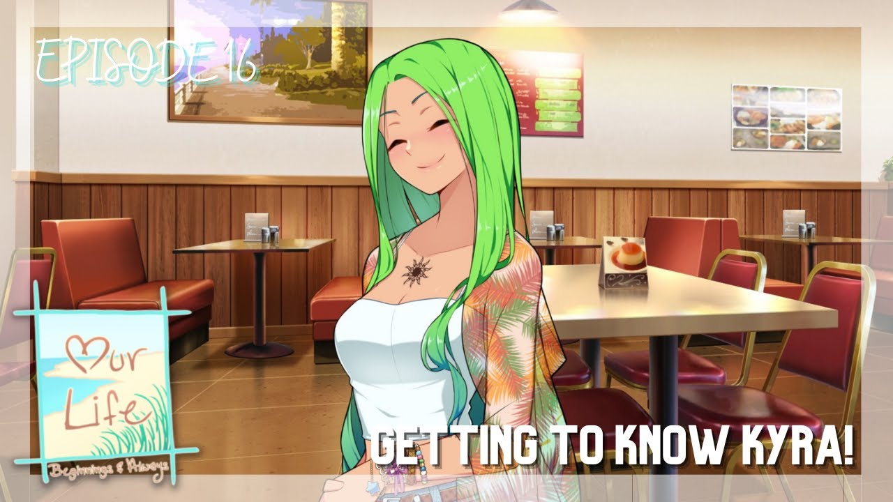 🌊 Our Life: Beginnings & Always #16 - Step 2 - "Getting To Know Kyra ...