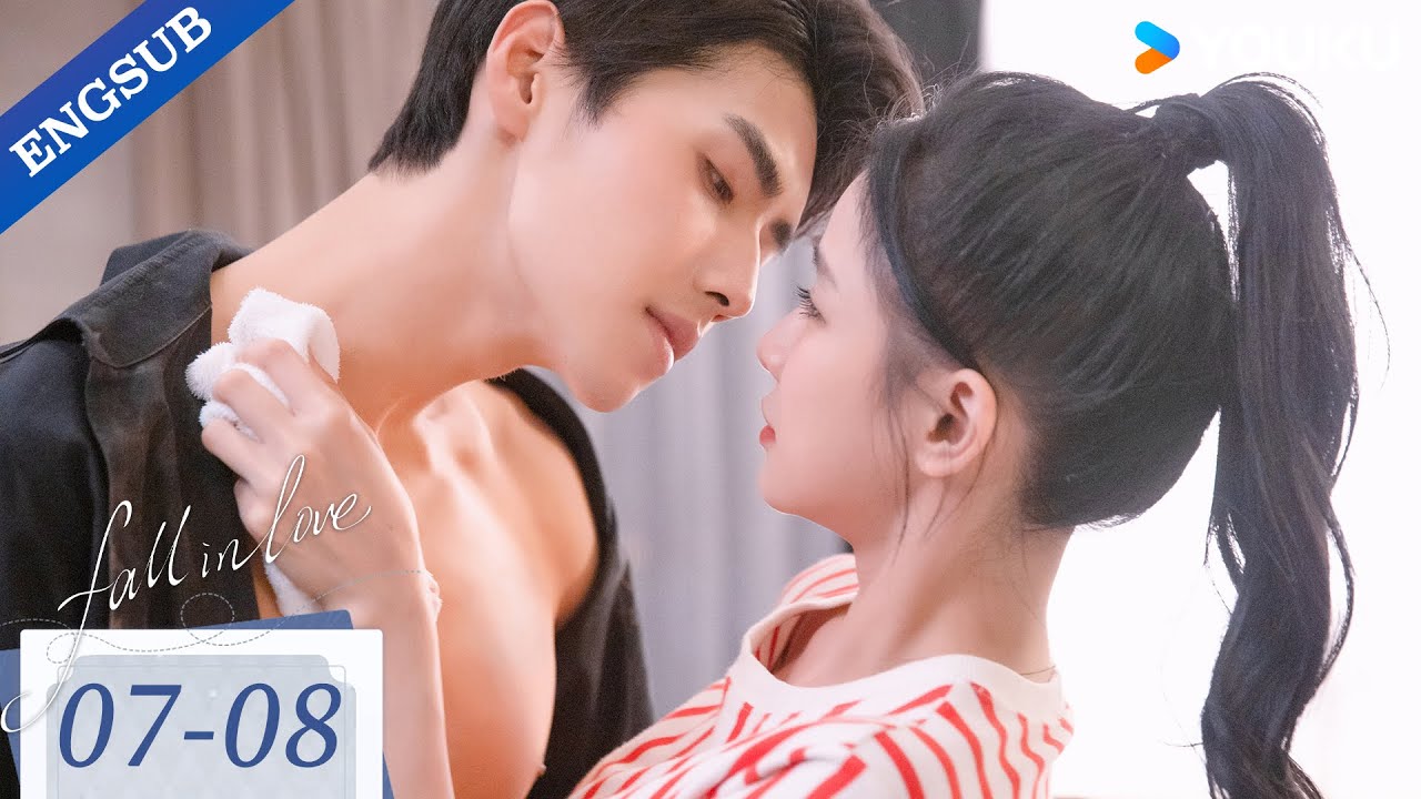 ENG SUB [Fall In Love] EP07-08 | Joey Chua/Xiao Kaizhong |YOUKU - YouTube