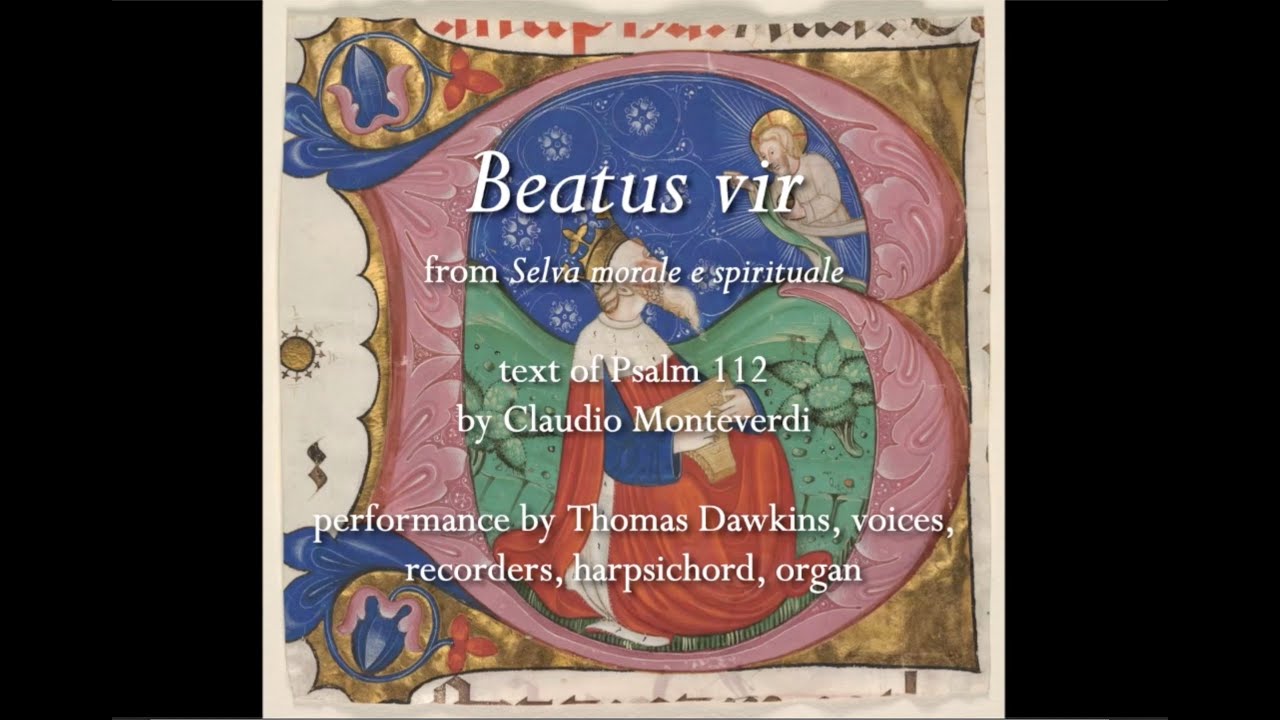 Monteverdi: Beatus Vir (à6, from Selva morale e spirituale) - YouTube