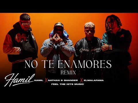 No Te Enamores (Remix) Video Oficial - Hamil ❌ Natan & Shander ❌ El Mala Fama @FeelTheHitsMusic