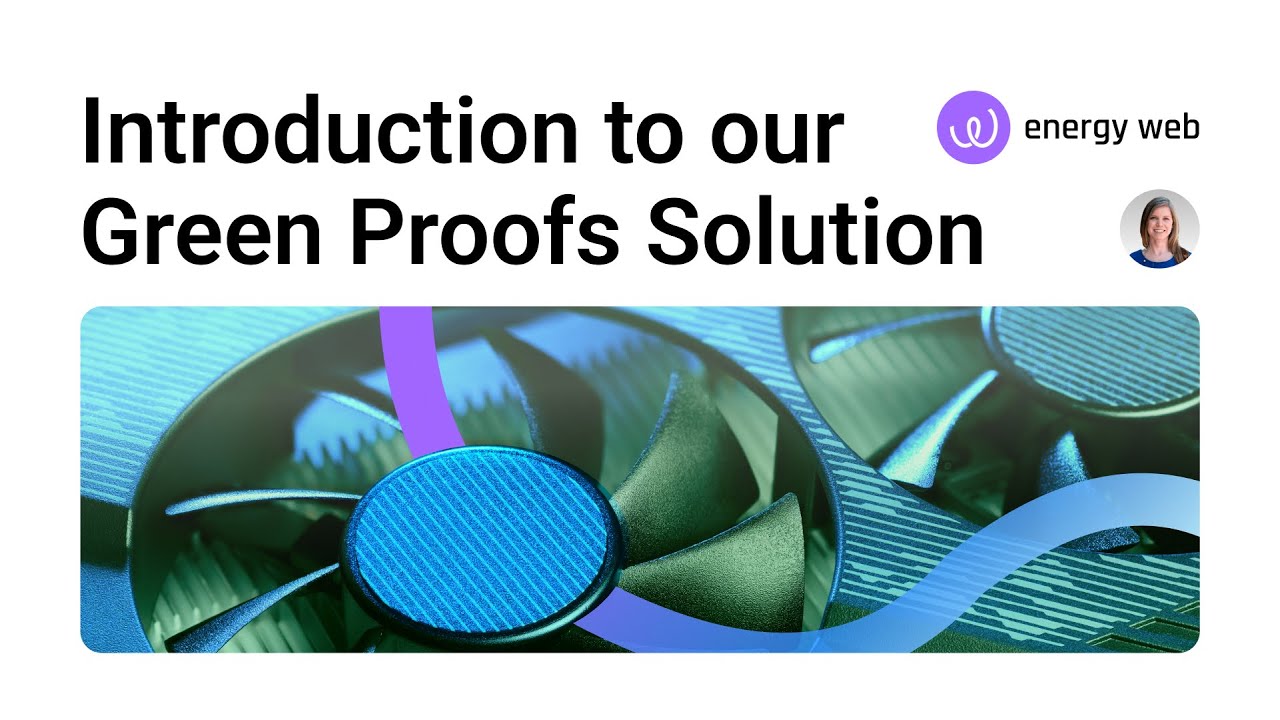 Energy Web DIVE - Introduction to our Green Proofs Solution - YouTube