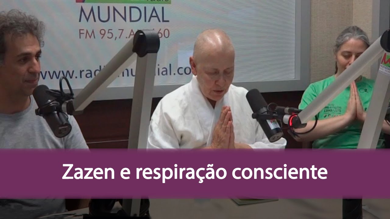 Zazen e respiração consciente - Programa Momento Zen com Monja Coen ...