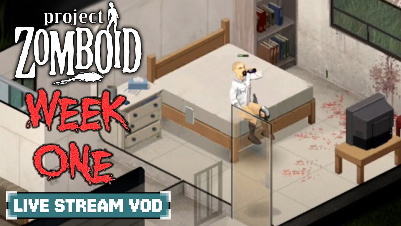 Project Zomboid: WEEK ONE Mod Attempt #2 - NormalDifficulty VODs Live ...