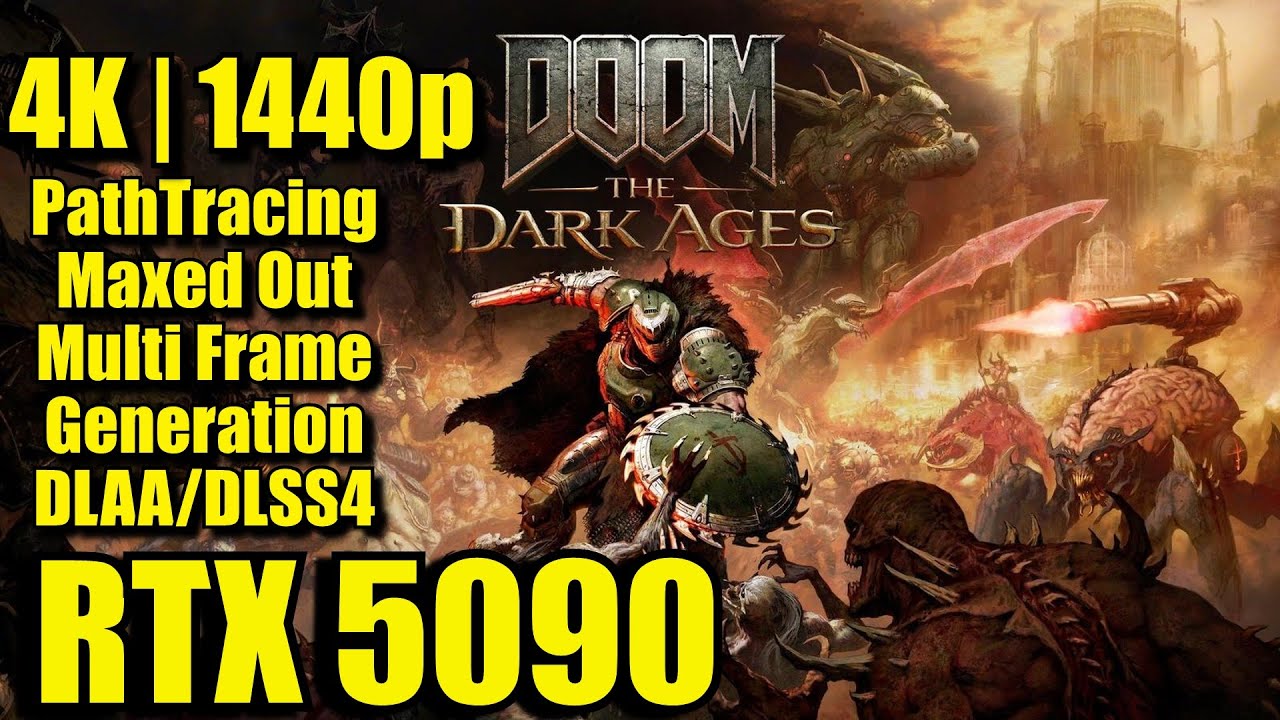 RTX 5090: DOOM The Dark Ages | 4K - 1440p DLAA/DLSS4 PathTracing Maxed ...