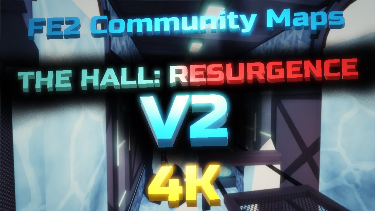 FE2 Community Maps: THE HALL: RESURGENCE V2 | 4K - YouTube