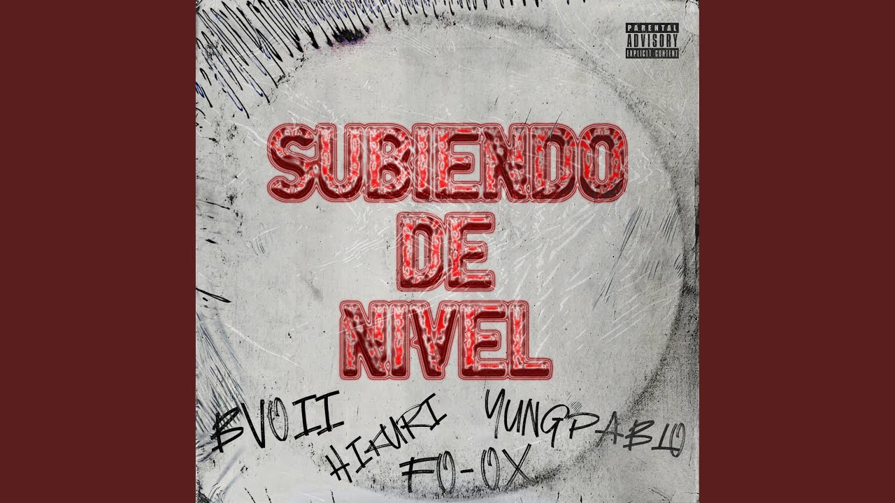 Subiendo de nivel (feat. Fo-Ox, Yung Pablo & Lety Gómez a.k.a. Hikuri ...