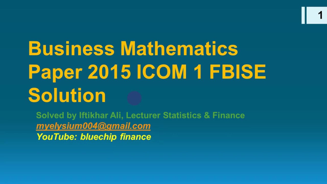 Business Math Solved Paper 2015 ICOM I FBISE - YouTube