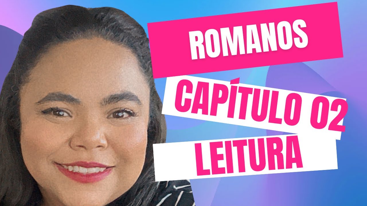 Romanos 02 | Leitura Bíblica com Priscila Araujo | Sabedoria para o dia de hoje - YouTube