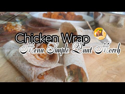 Chicken Wrap 🌯 Menu Ringkas Moreh Ramadan - YouTube