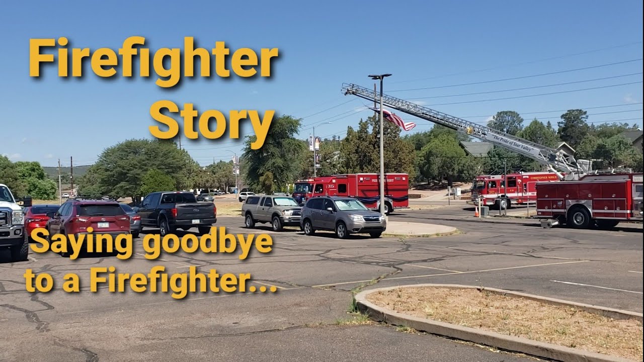Firefighter Story - Saying goodbye to a Firefighter.... - YouTube