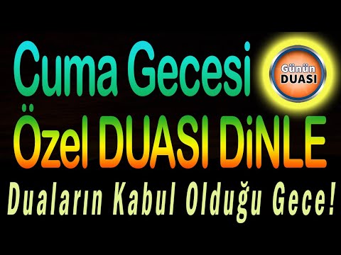 Cuma Gecesi Etkili Kabul olan Dua DİNLE Hayatını Değiştirecek!