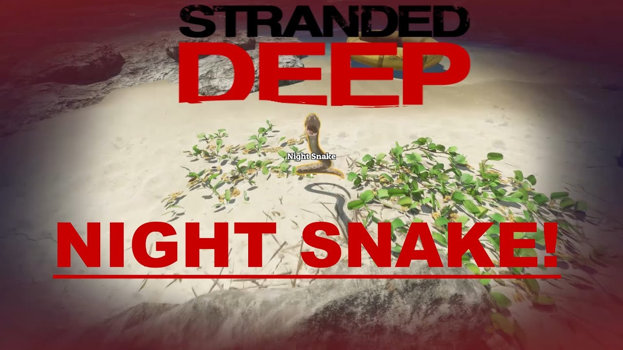 Stranded Deep Update 0.13 -The Elusive Night Snake! - YouTube