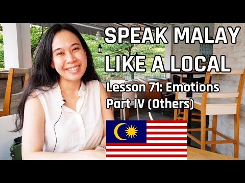 Speak Malay Like a Local - Lesson 71 : Emotions Part IV (Others)