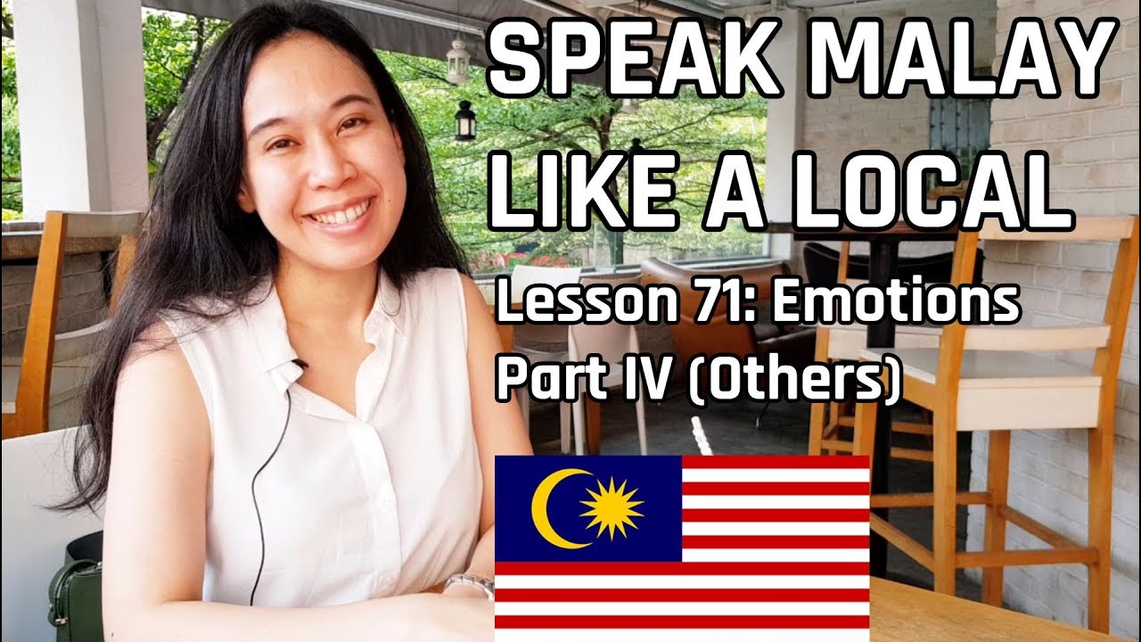 Speak Malay Like a Local - Lesson 71 : Emotions Part IV (Others) - YouTube