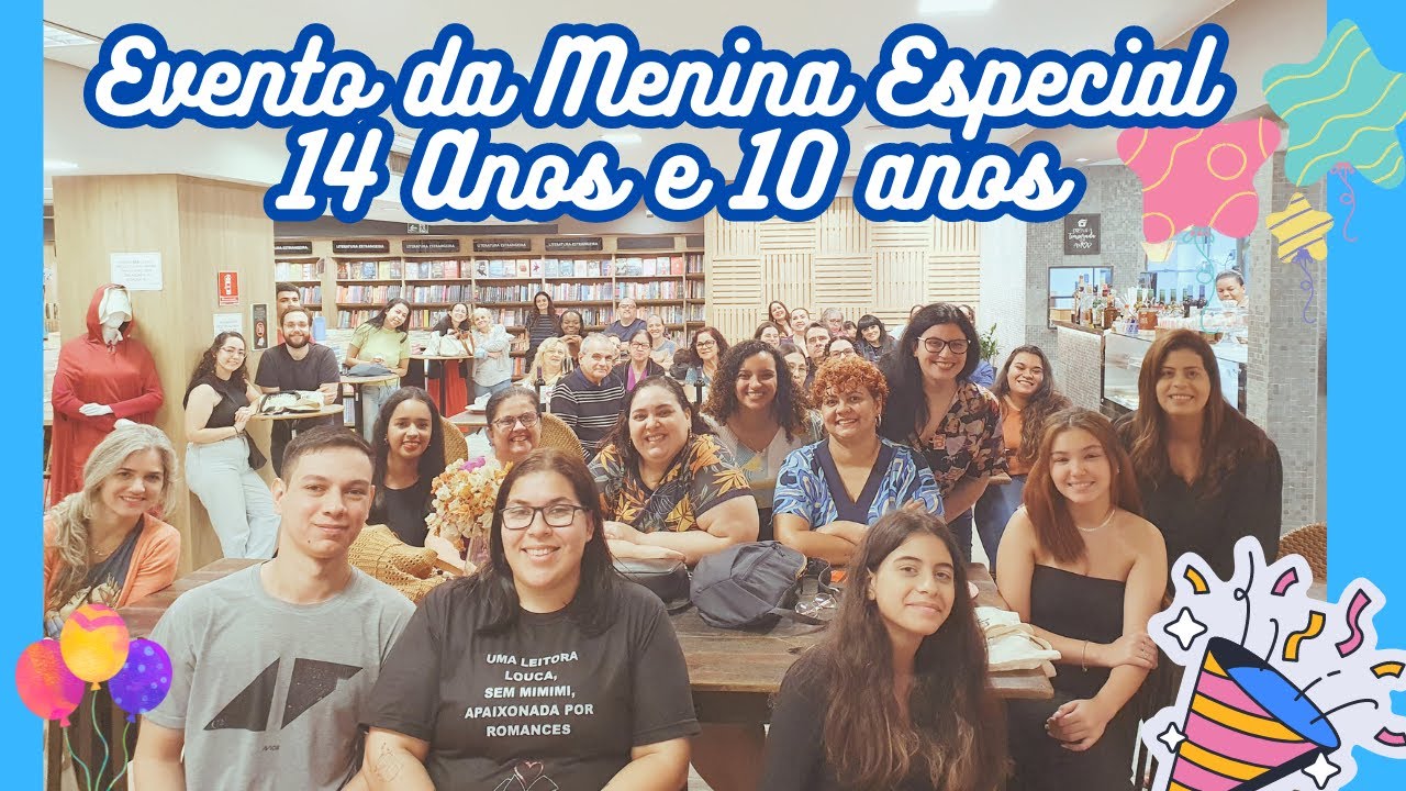 Evento da Menina Especial 14 Anos + 10 anos de evento ( Agosto 2024 ...