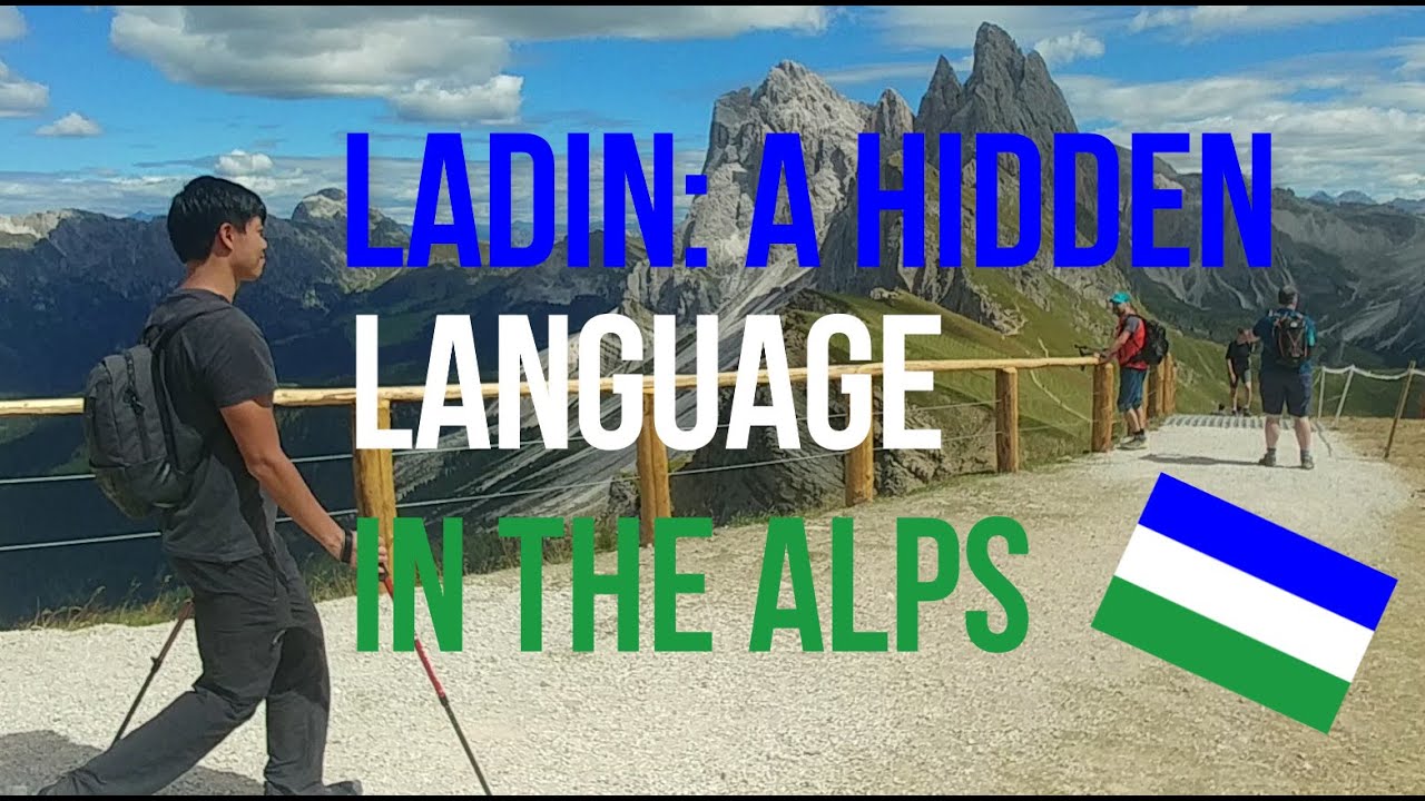 Ladin: A Hidden Language in the Alps (in Ladin of Val Badia with Eng ...