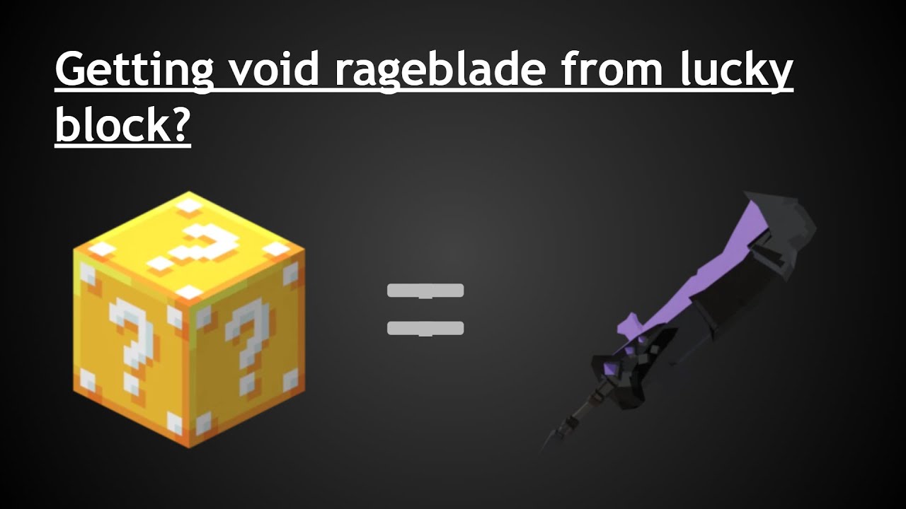 Getting deep void rageblade from lucky block? - YouTube