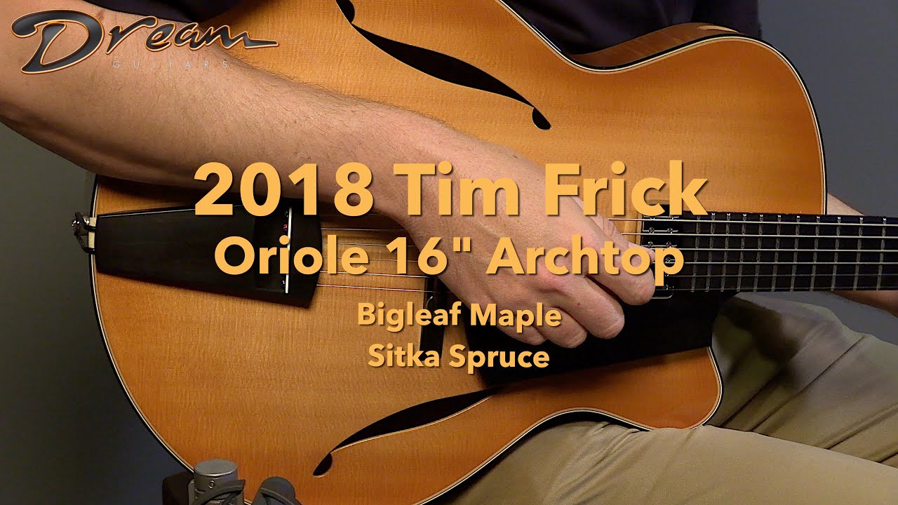 Dream Guitars - 2018 Tim Frick Oriole 16" Archtop, Bigleaf Maple ...