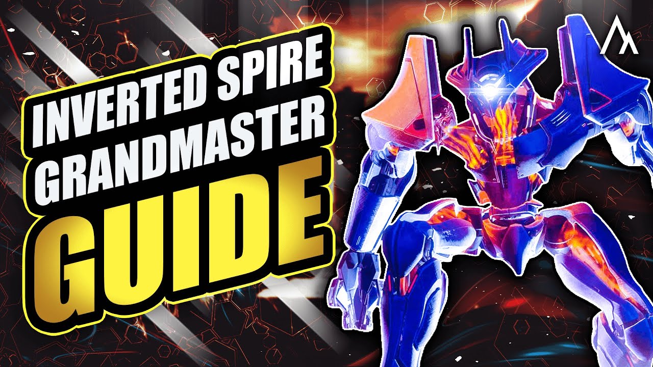 How to Complete the Inverted Spire Grandmaster Nightfall Quick & Easy ...