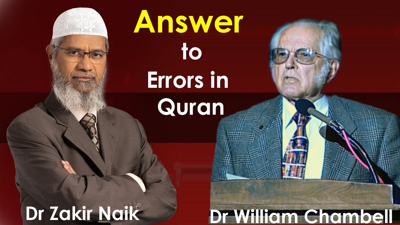Answer to Errors in Quran | Debate: Dr. Zakir Naik vs Dr William ...